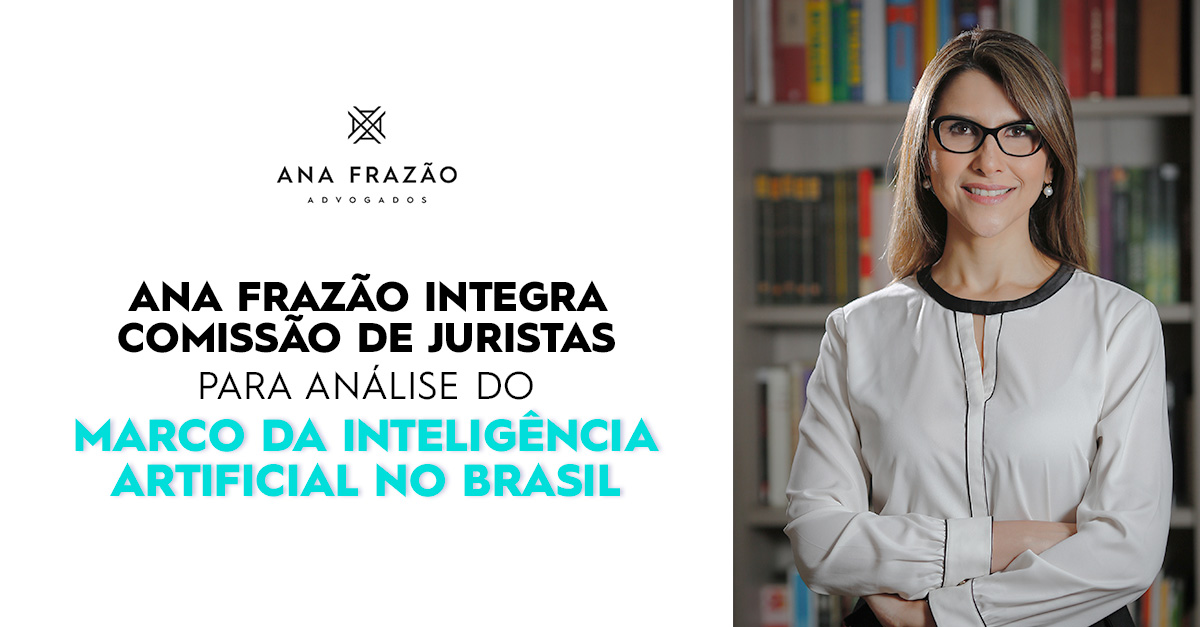 Ana Frazão integra Comissão de Juristas para análise do Marco da ...