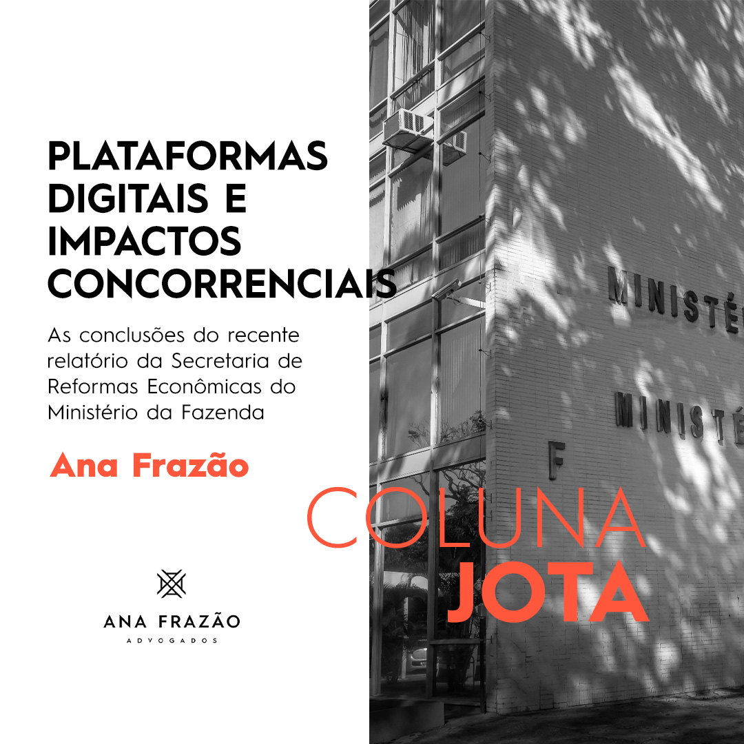 Ana Frazão analisa o recente relatório divulgado pelo Ministério da ...